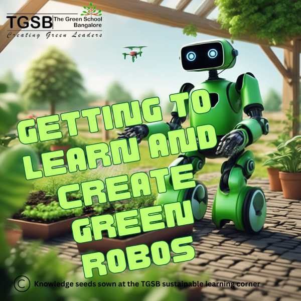 TGSB Green Robo Geoengineer – thegreenschoolbangalore